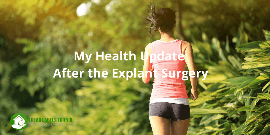 Explant Surgery - How It Affected My Health | I Read Labels For You