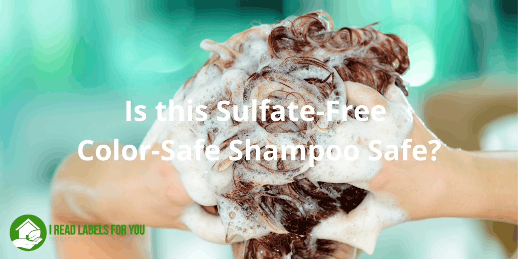 Sulfate-Free Color-Safe Shampoo - Is It Safe?